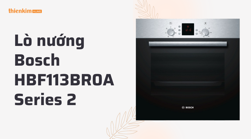 Lò nướng Bosch HMH.HBF113BR0A Series 2 - Thiên Kim Home